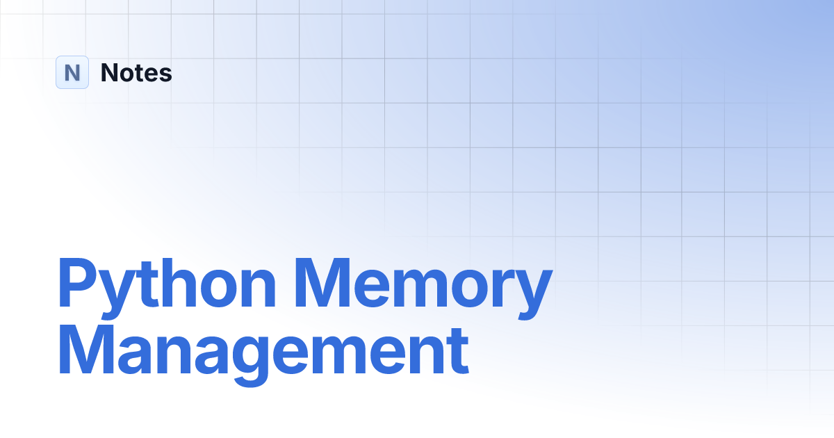Python Memory Management | Notes