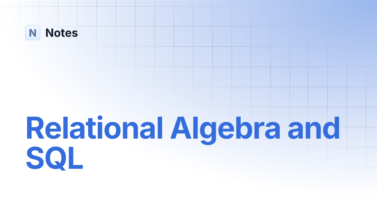 Relational Algebra and SQL | Notes