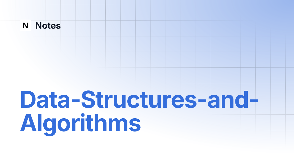 Data-Structures-and-Algorithms | Notes Data-Structures-and-Algorithms | Notes